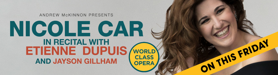 Nicole Car — in recital with Etienne Dupuis and Jayson Gilliam - BMA Mag