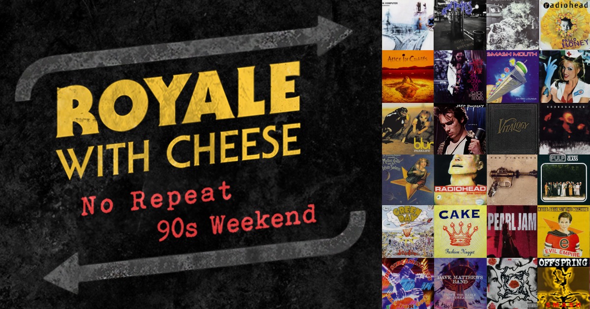 Royale With Cheese - No Repeat '90s Weekend - BMA Magazine